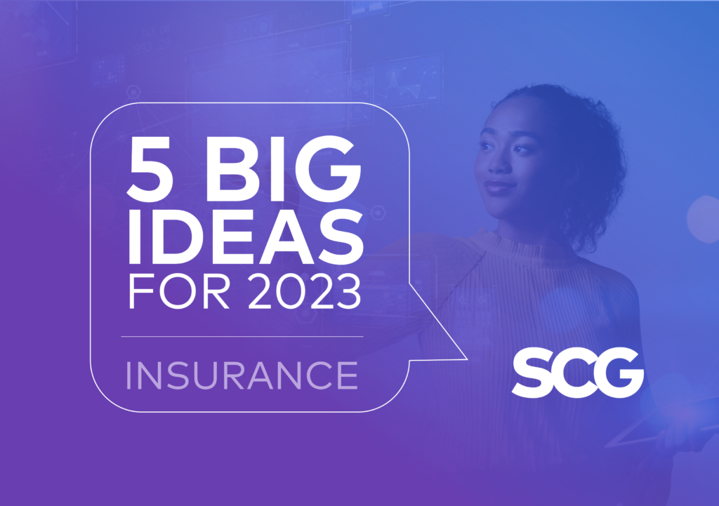 5 Big Ideas For 2023 – Insurance – SCG GrowthPartners